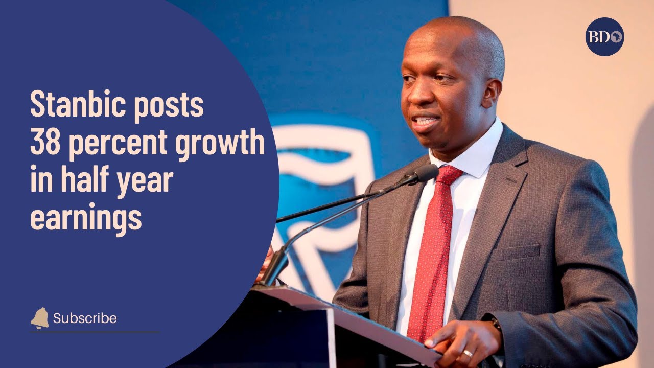 Stanbic posts 38 percent growth in half year earnings: A chat with CFO ...