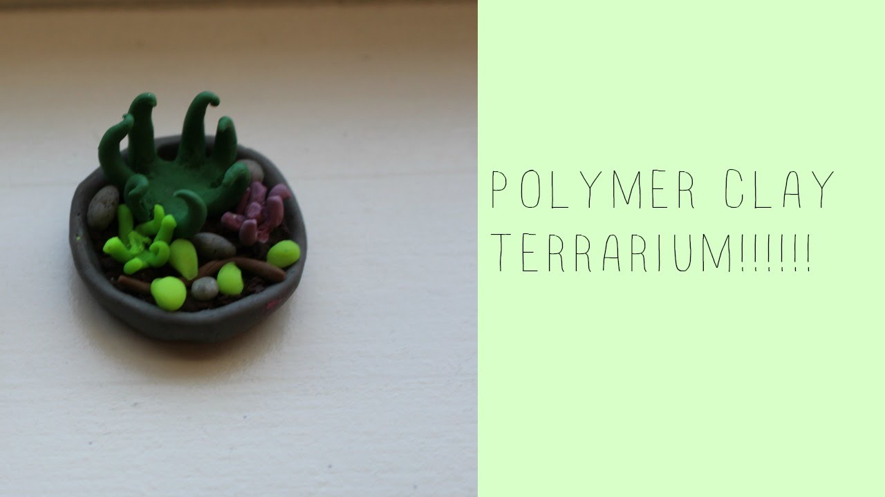 Polymer Clay Terrarium Tutorial - YouTube