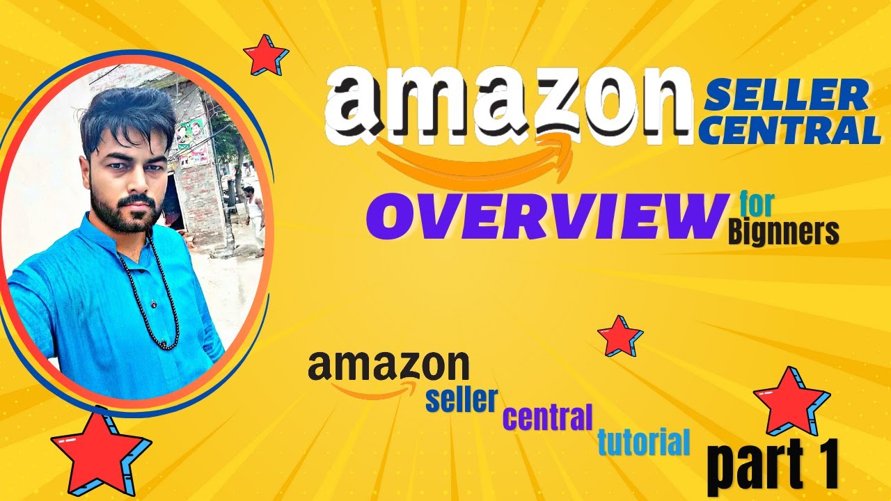 Amazon seller central overview | seller central tutorial part 1 - YouTube