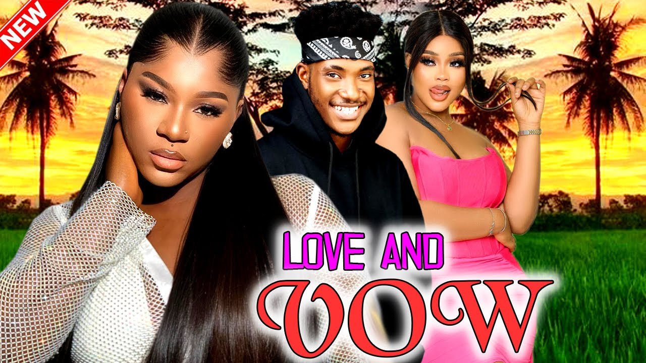 LOVE AND VOW - WATCH CHIDI DIKE/DESTINY ETIKO/CHIOMA NWOHA ON THIS ...