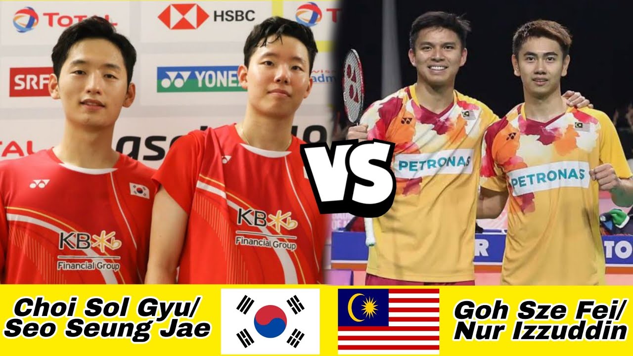 Amazing Goh Sze Fei/Nur Izzuddin (MAS) vs Choi Sol Gyu/Seo Seung Jae ...