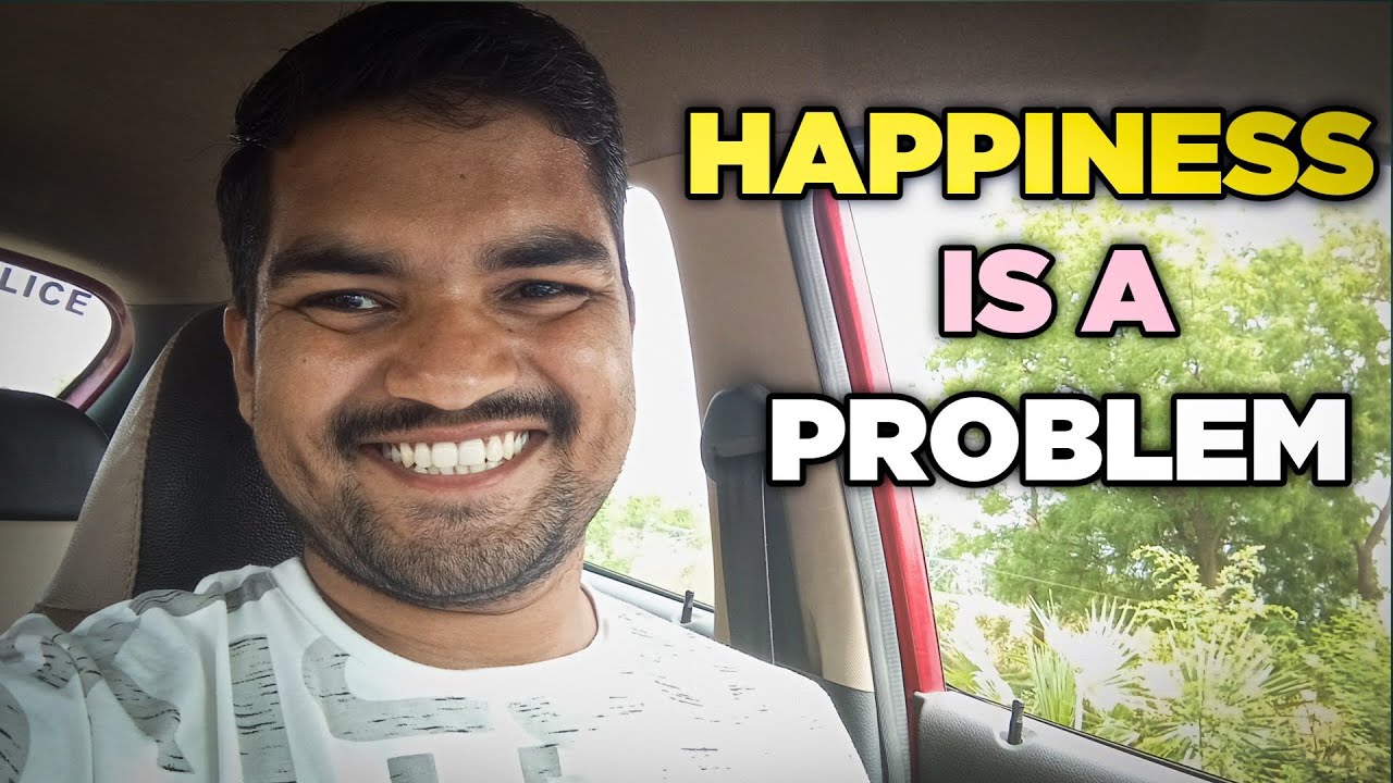 Happiness Is a Problem?😮 - YouTube