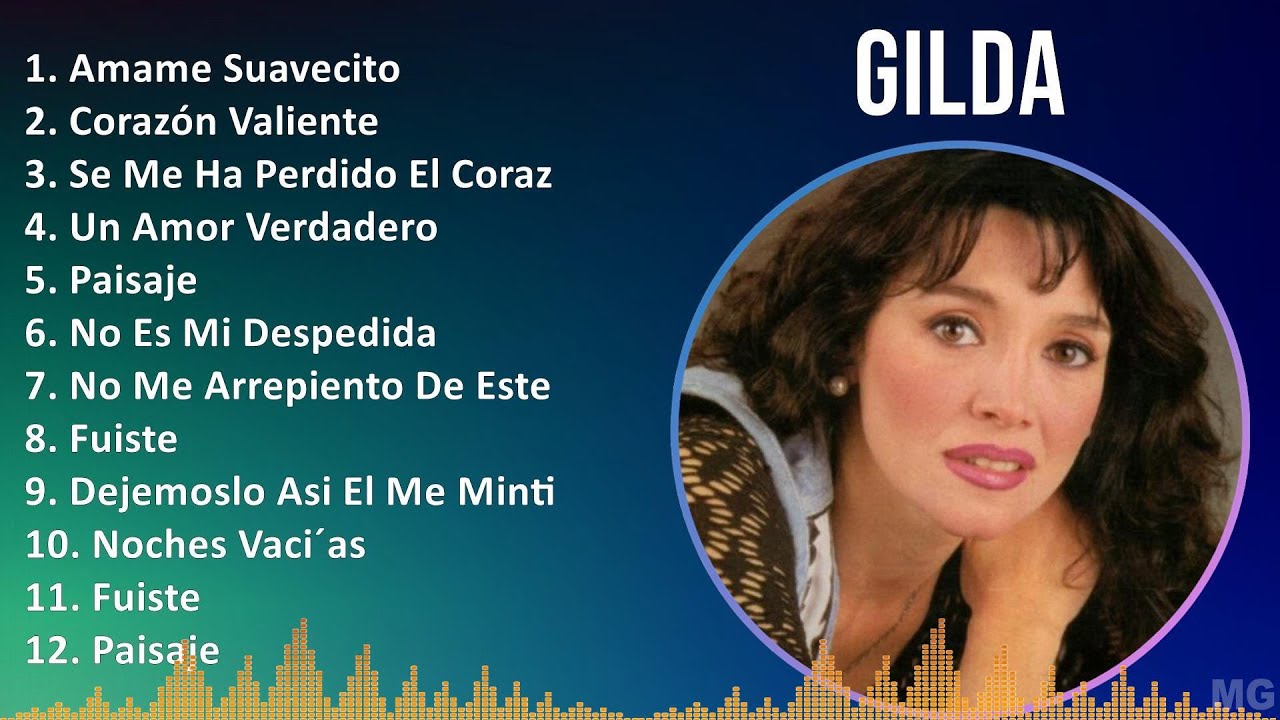 Gilda 2024 MIX Grandes Exitos - Amame Suavecito, Corazón Valiente, Se ...