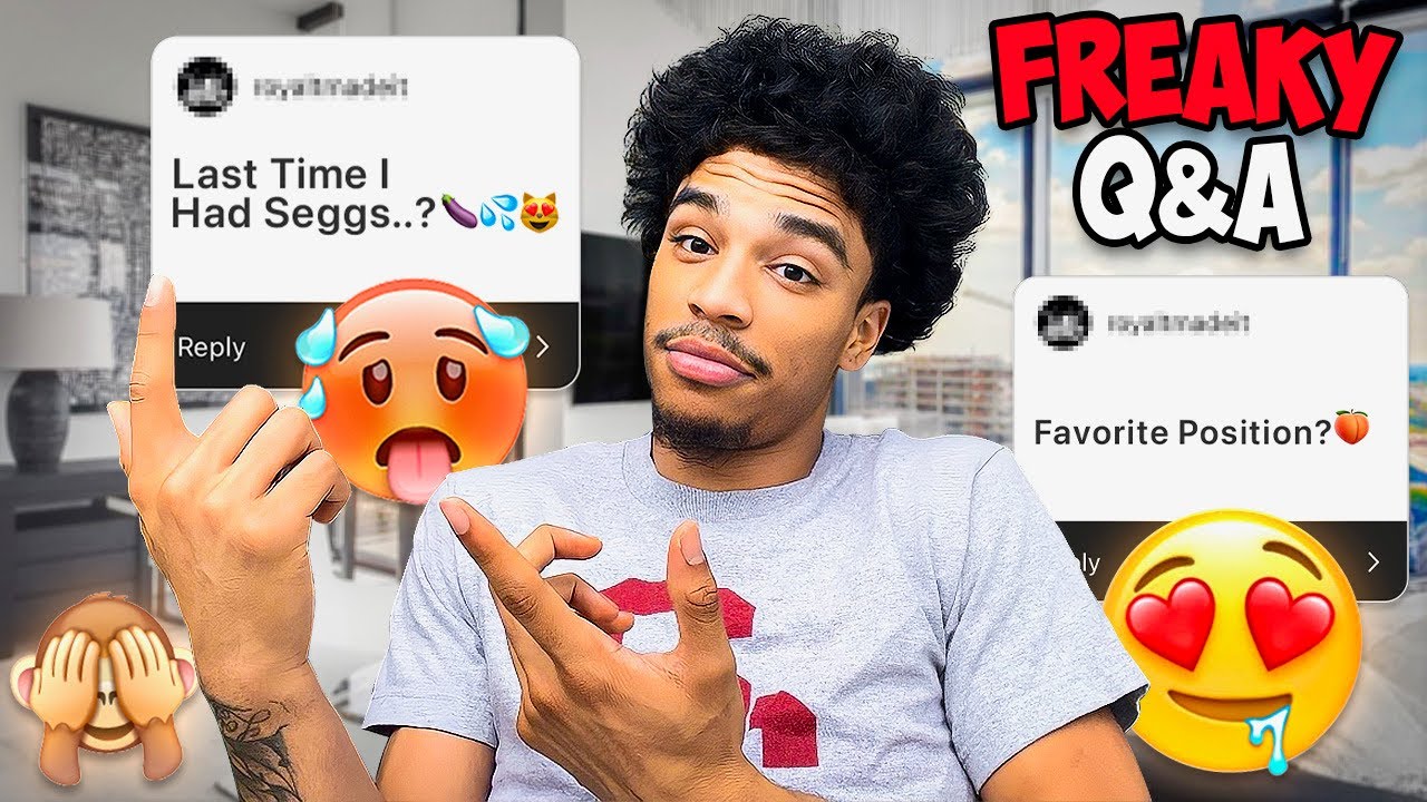 WHENS THE LAST TIME I ..🤣💦FREAKY Q&A !! ANSWERING ALL QUESTIONS - YouTube