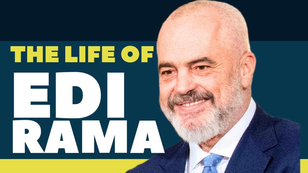 THE LIFE OF EDI RAMA | ALBANIAN POLITICIAN | A MOTIVATIONAL LIFE STORY ...