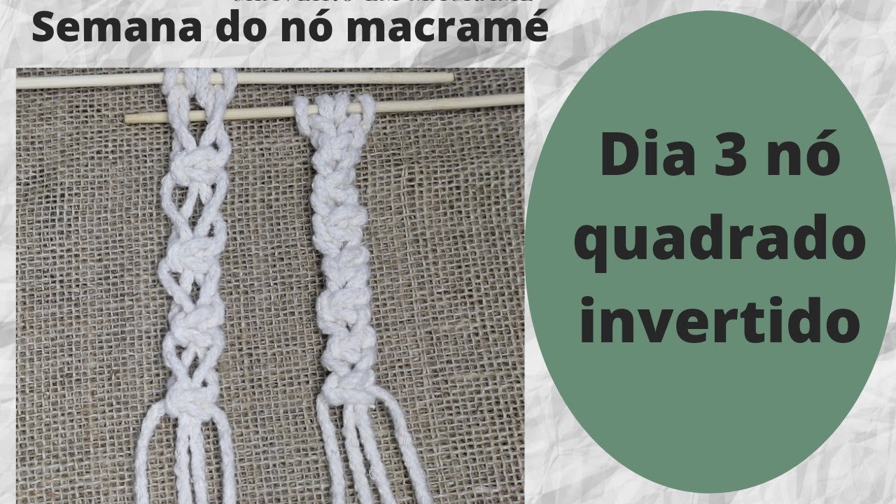 Como Fazer nó quadrado invertido#Semana do nó macramé/Macramê passo a ...