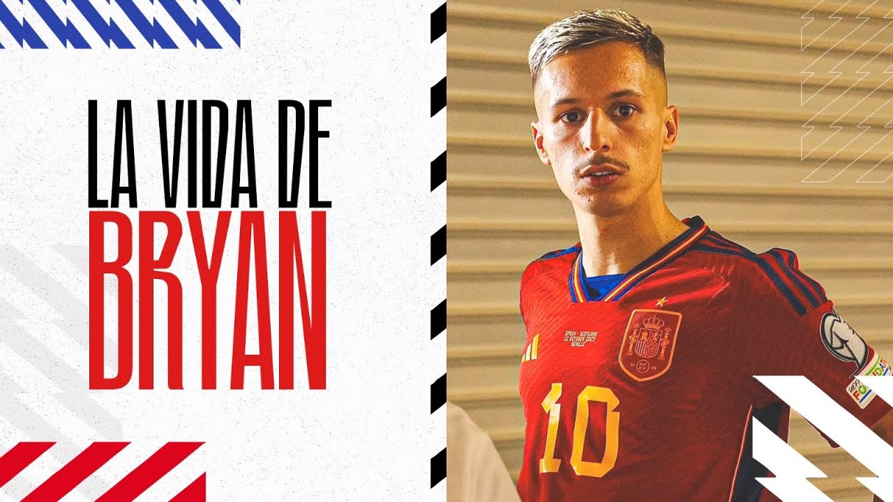 La vida de Bryan en la selección 🇪🇸 ️ - YouTube