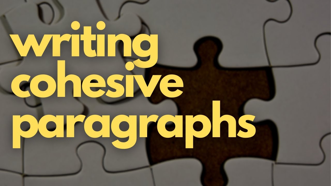 Writing Cohesive Paragraphs - YouTube