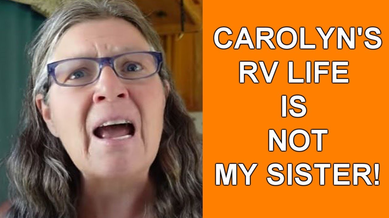 Carolyn's RV Life is NOT My Sister - YouTube