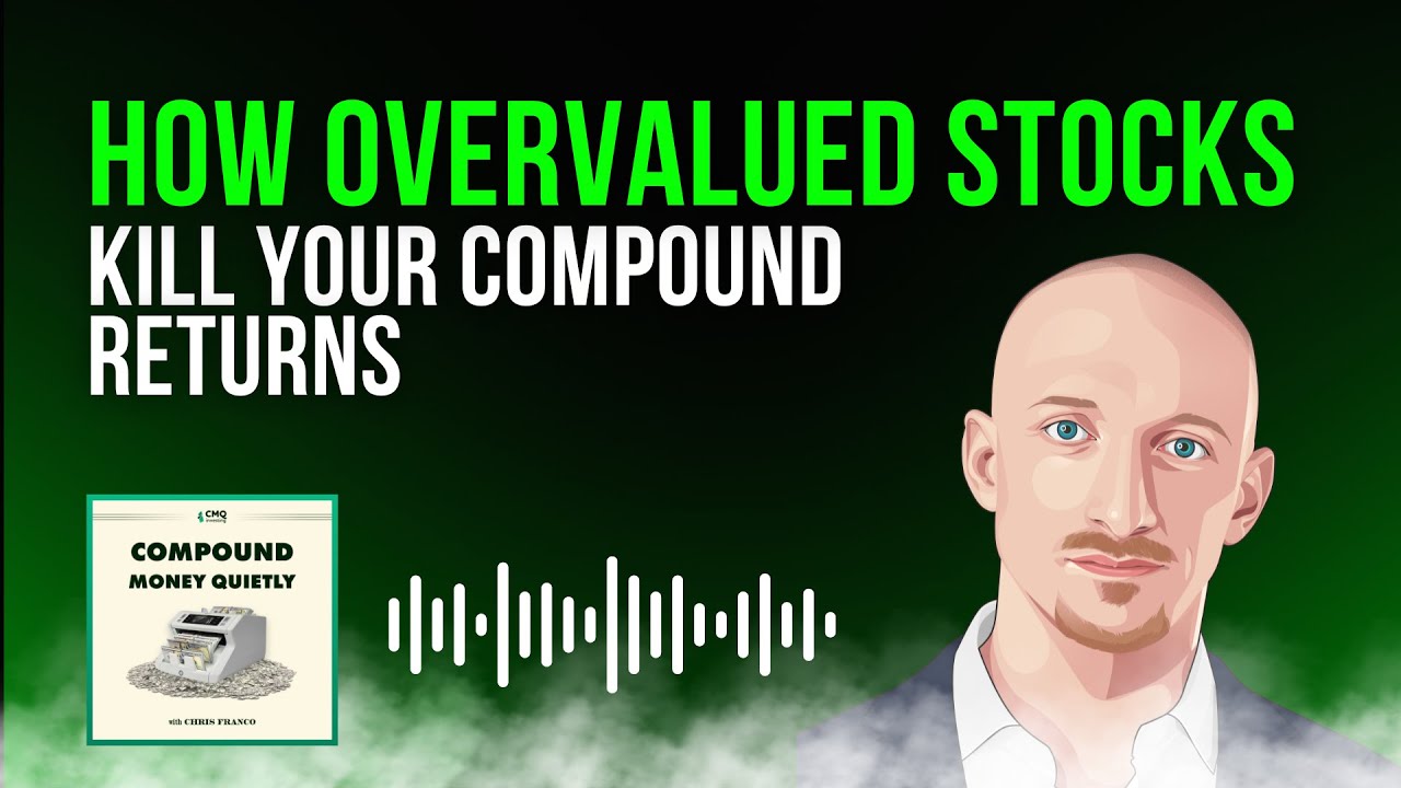 How Overvalued Stocks Kill Your Compound Returns | COMPOUND MONEY ...