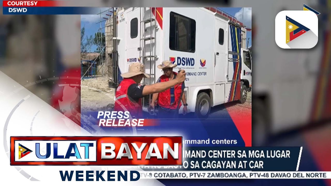 DSWD, naglagay ng Mobile Command Center sa mga lugar na lubhang ...