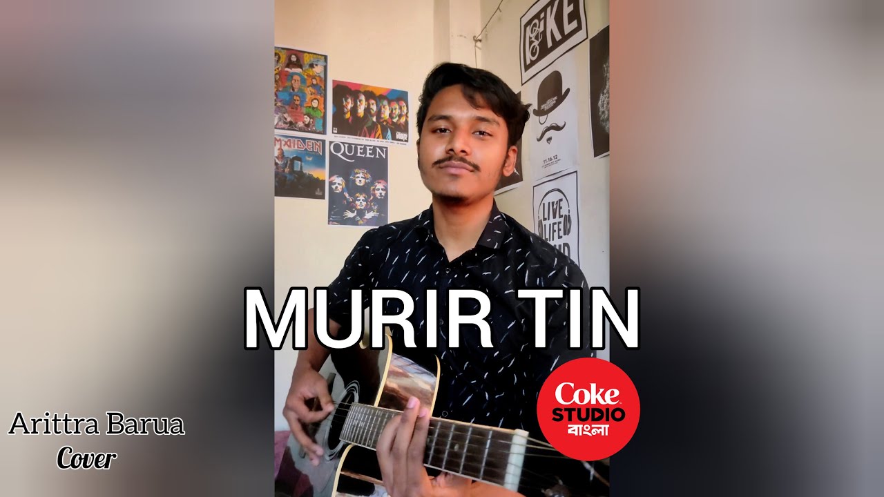 Murir Tin | Coke Studio Bangla | Season 2 || Cover || Arittra Barua || - YouTube