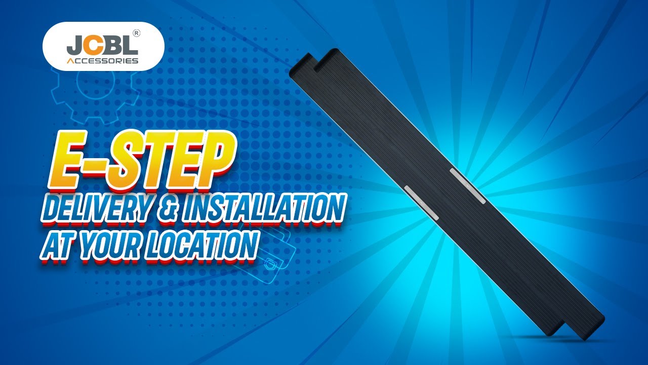 E-Step Delivery And Installation At Your Location By JCBL Accessories ...