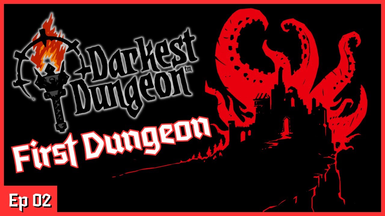 My First REAL Dungeon! | All Bosses All DLC | Darkest Dungeon Let's ...