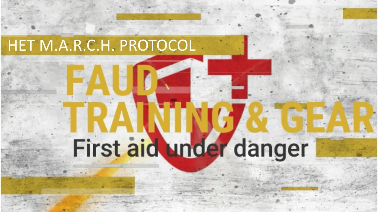 MARCH Protocol FAUD First Aid Under Danger basis uitvoering - YouTube