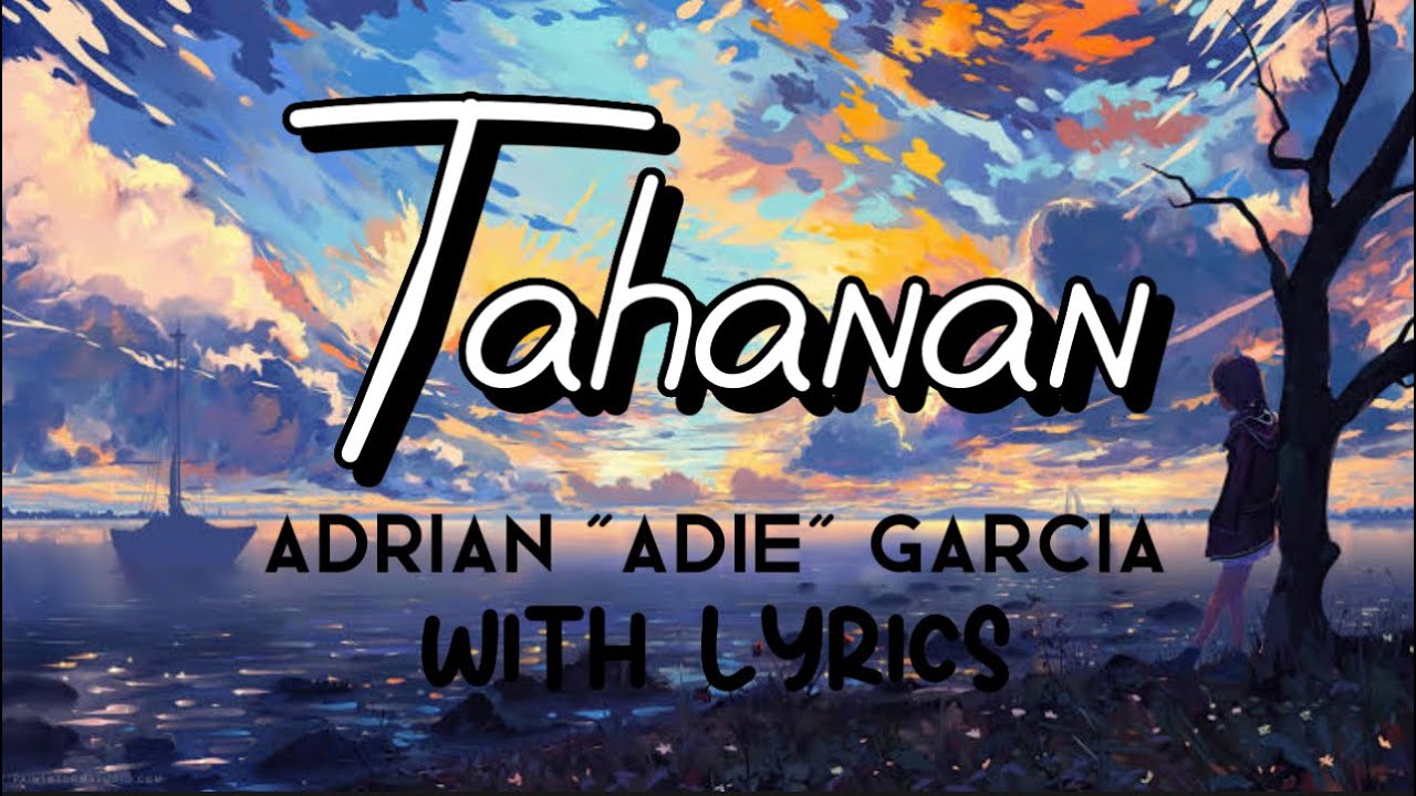 Tahanan - Adie Adrian Garcia | with Lyrics Most Requested Favorite OPM ...