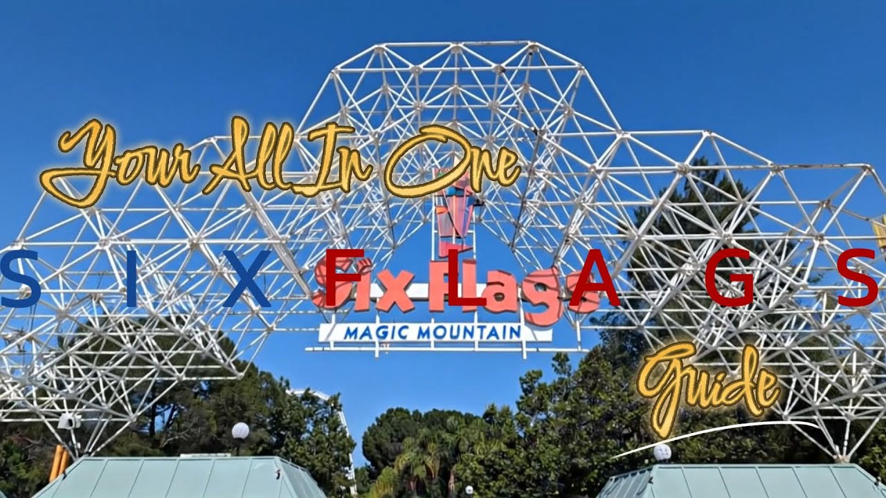 Six Flags Magic Mountain, Valencia, CA: Your Ultimate All-in-One Guide ...