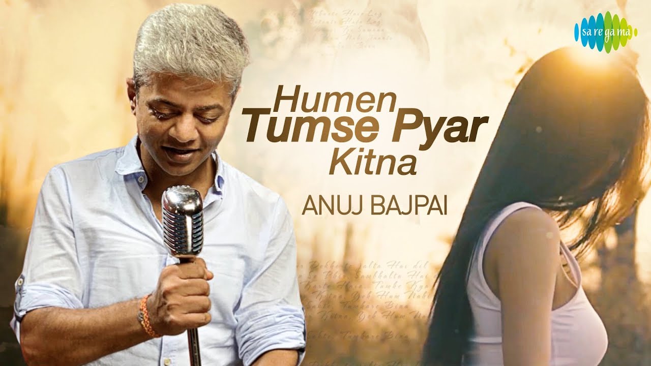 Humen Tumse Pyar Kitna - Lyrical Video | Cover Song By Anuj Bajpai ...