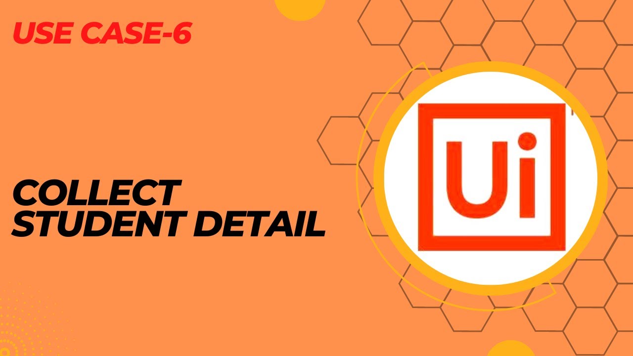 How to Collect Student information using UiPath | UiPath Tutorial ...