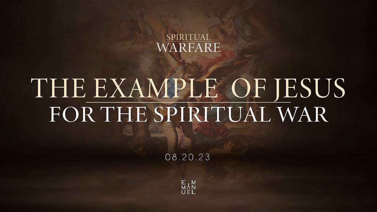 The Example of Jesus For The Spiritual War | 08-20-2023 - YouTube