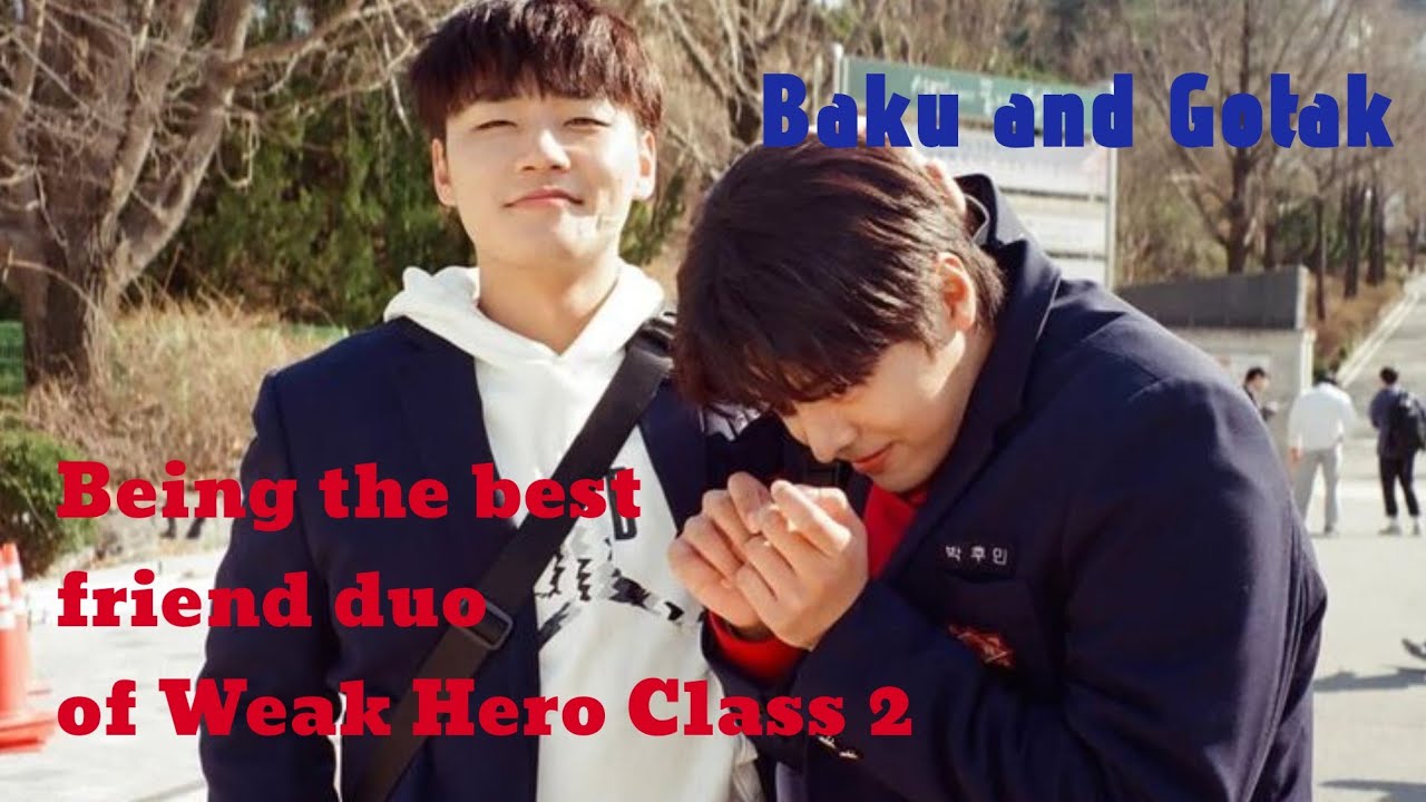 Baku and Gotak being the best friend duo we all need in Weak Hero Class ...