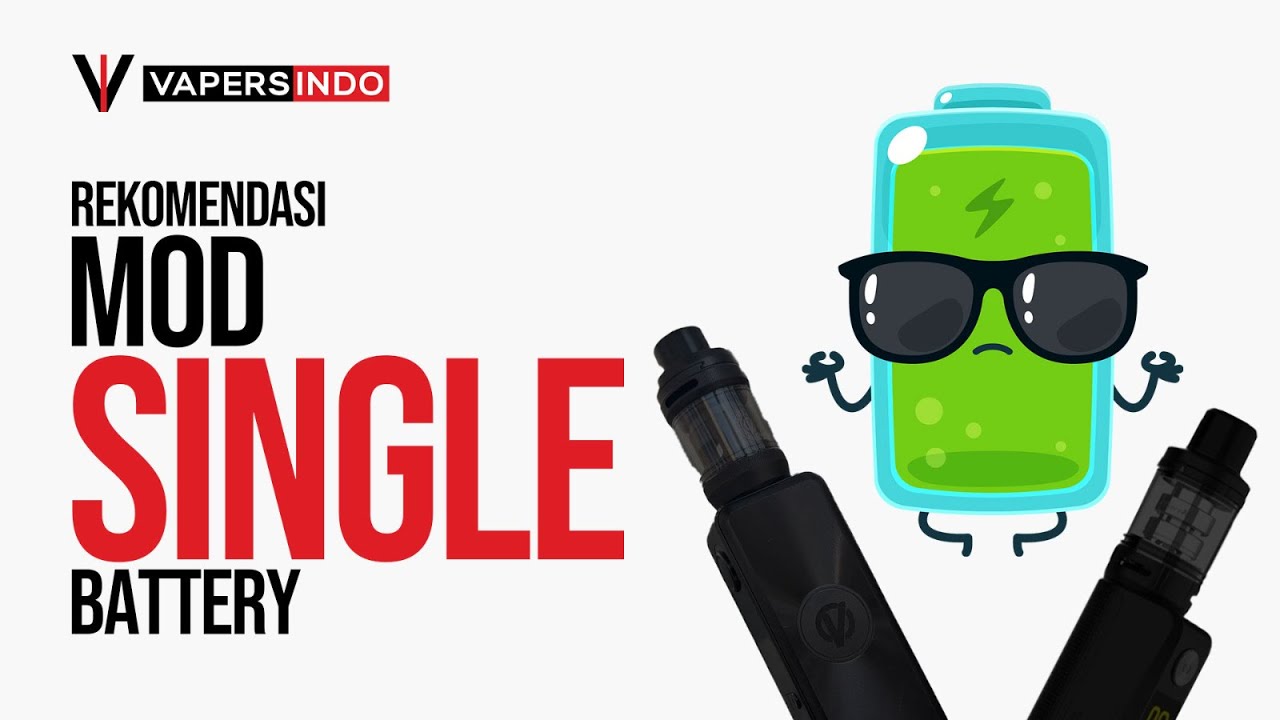 REKOMENDASI MOD SINGLE BATTERY | GALAK GALAK PILIHANNYA ! - YouTube