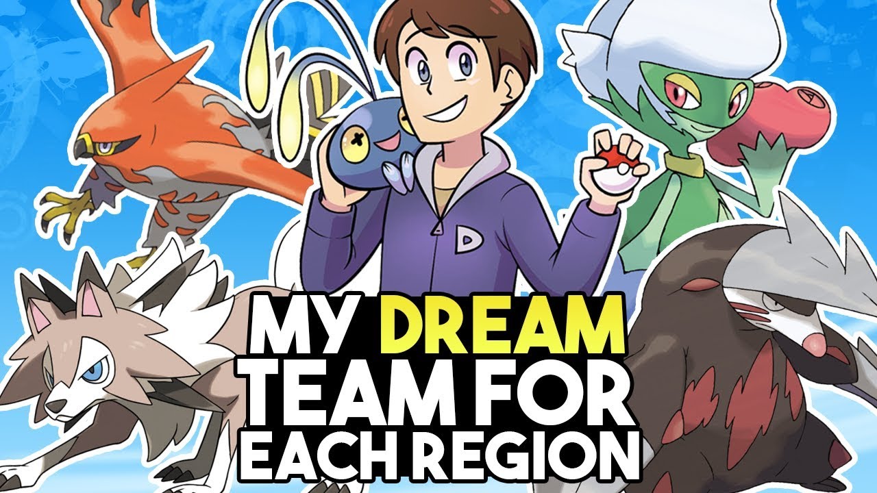 My Dream Pokemon Team Of Each Region - YouTube