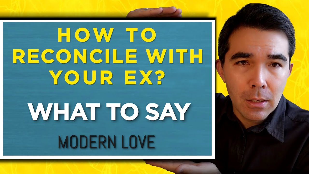 How to Reconcile With Your Ex What to Say? - YouTube