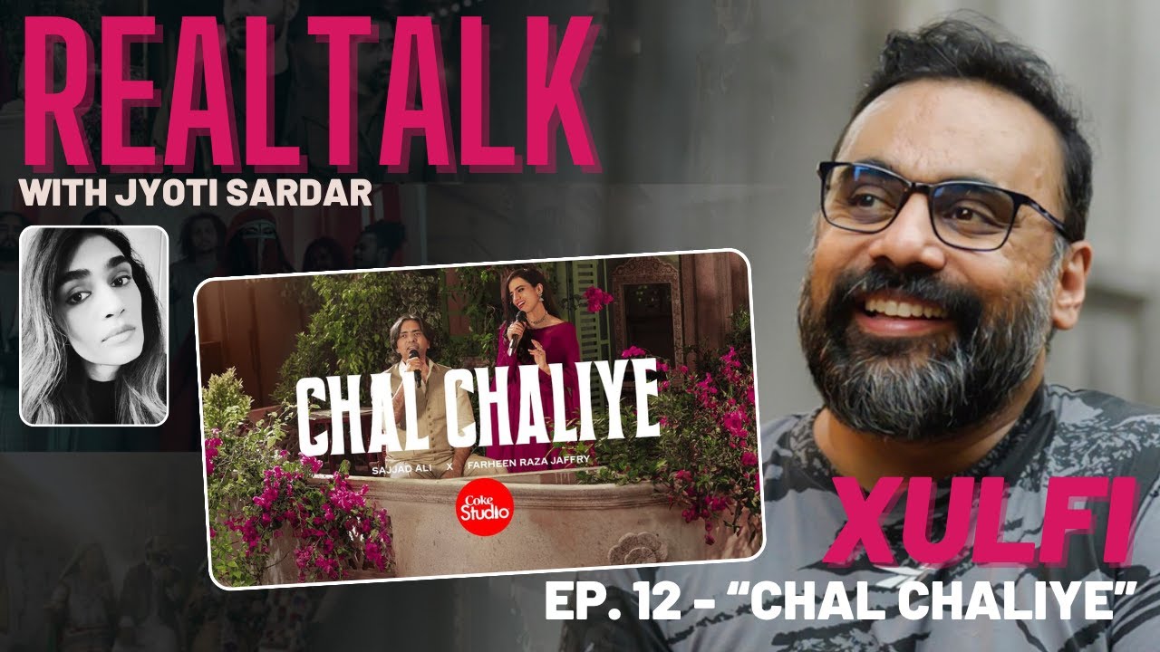 XULFI ON REAL TALK EP. 12 || The world of "CHAL CHALIYE" - Coke Studio ...