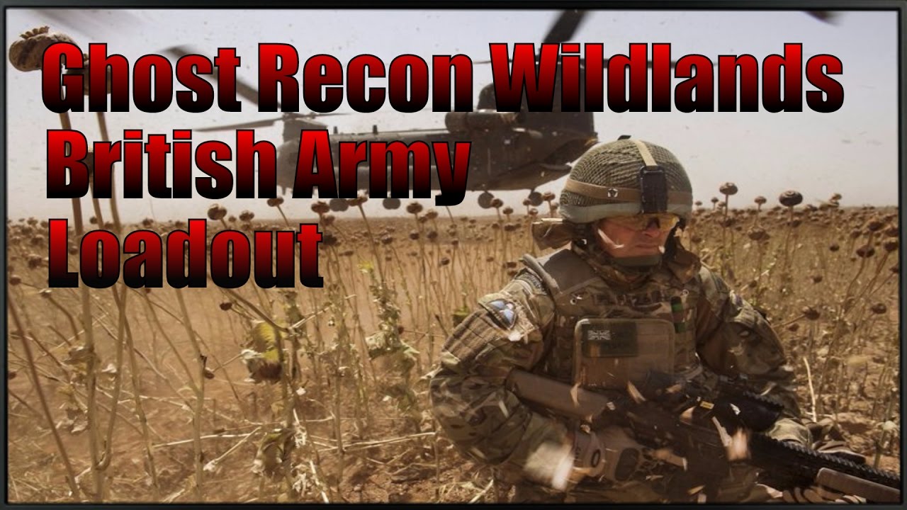 British Army Loadout - Ghost Recon Wildlands - YouTube