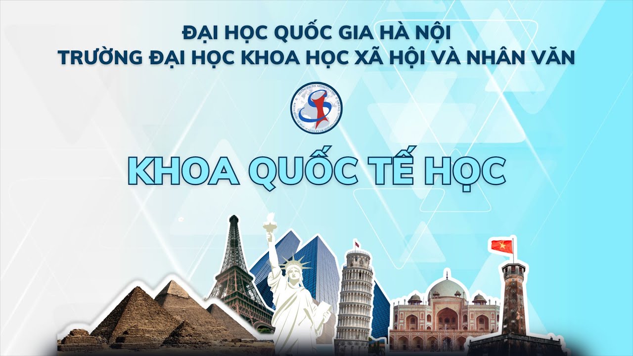Giới thiệu Khoa Quốc tế học (USSH-VNU, HN) mới nhất (2022) - YouTube