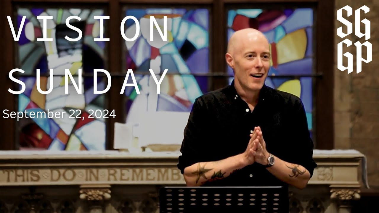 Vision Sunday | Tyler Wigg-Stevenson | St. George's Grange Park ...