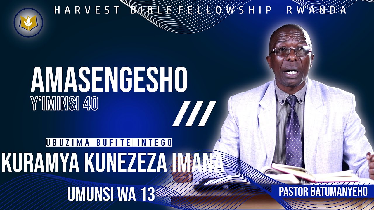 Amasengesho Y'Iminsi 40 : Ubuzima Bufite Intego (UMUNSI WA 13 ) - YouTube