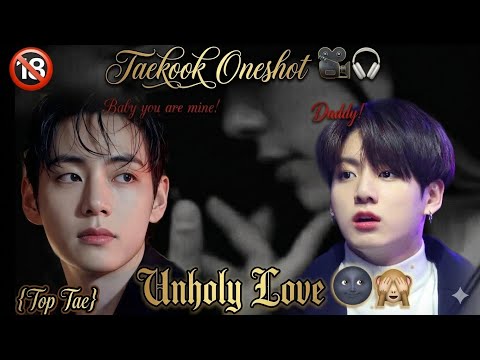 Unholy Love🌚🙈{Oneshot}🎧🎥 taekook romantic love story 💗#taekook #bts @Borahaebangtan-u4k 