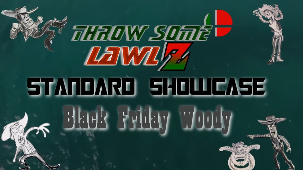 Throw Some Lawl Z - Black Friday Woody's Standard Showcase - YouTube