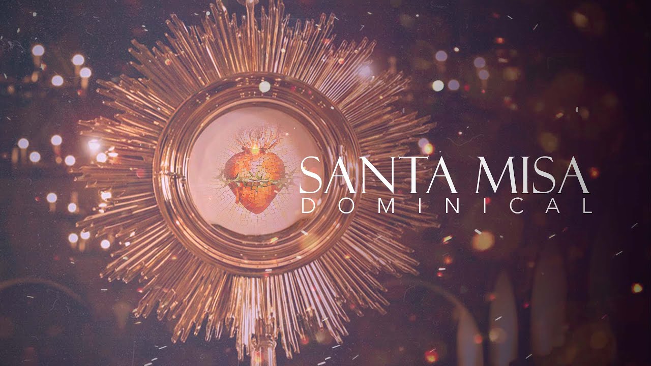 SANTA MISA DOMINICAL - YouTube