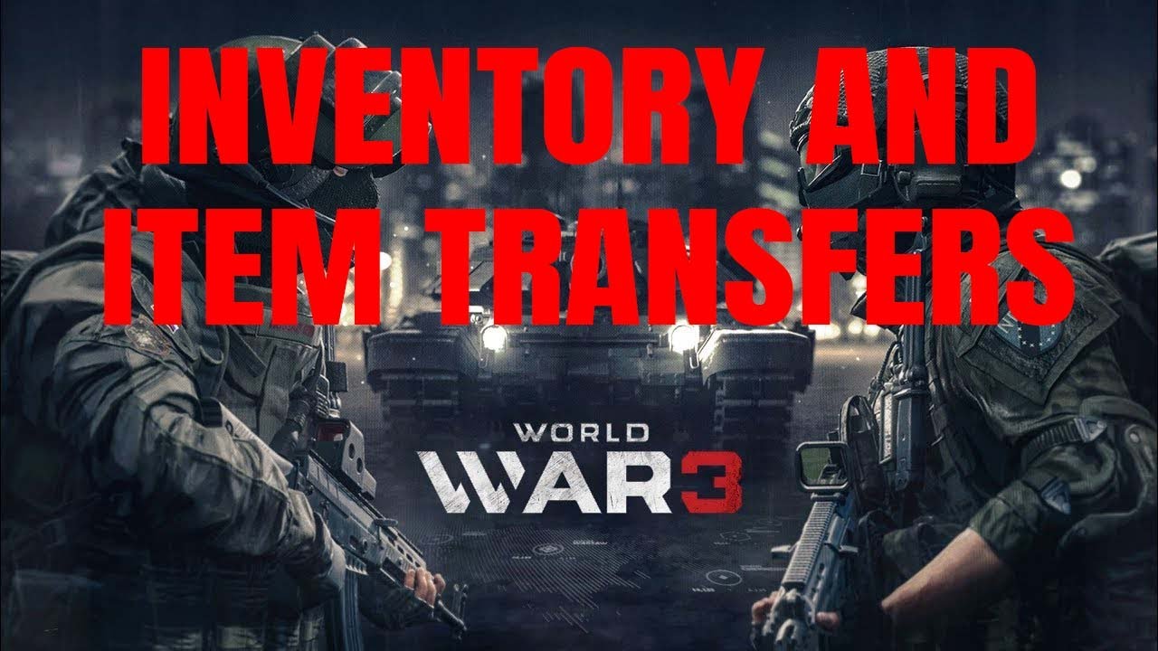 World War 3 - Inventory and Item Transfers - YouTube
