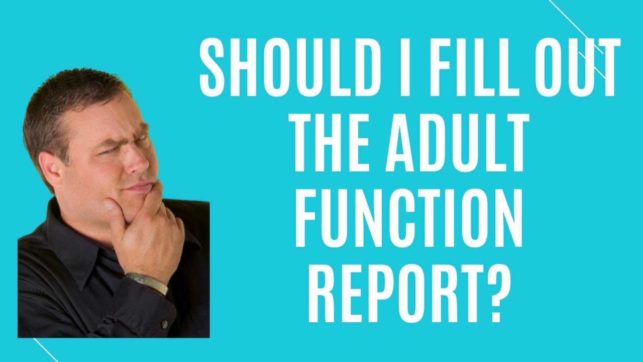 Should I Fill Out the Social Security Adult Function Report? - YouTube