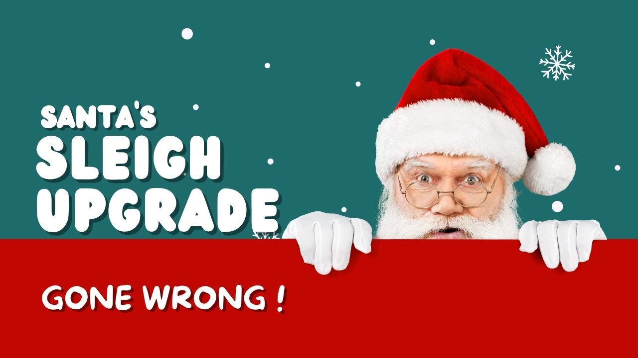 Santa’s Sleigh Upgrade Gone Wrong A Hilarious Christmas Adventure ...