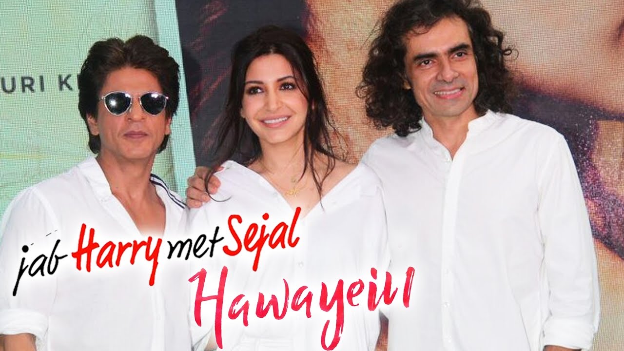 Hawayein Song Launch - Jab Harry Met Sejal - Shahrukh Khan & Anushka ...