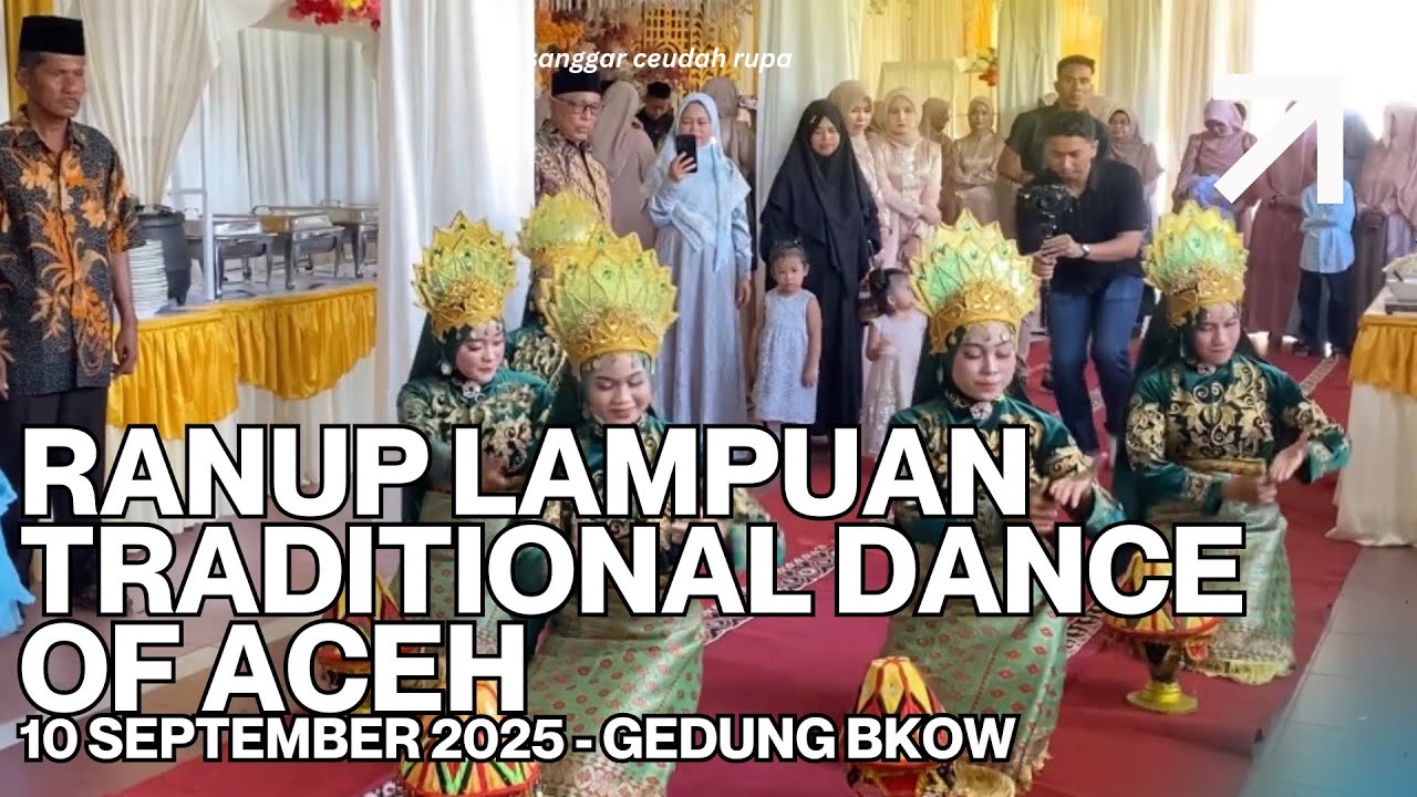 RANUP LAMPUAN TRADITIONAL DANCE OF ACEH | RESEPSI PERNIKAHAN ADAT ACEH ...
