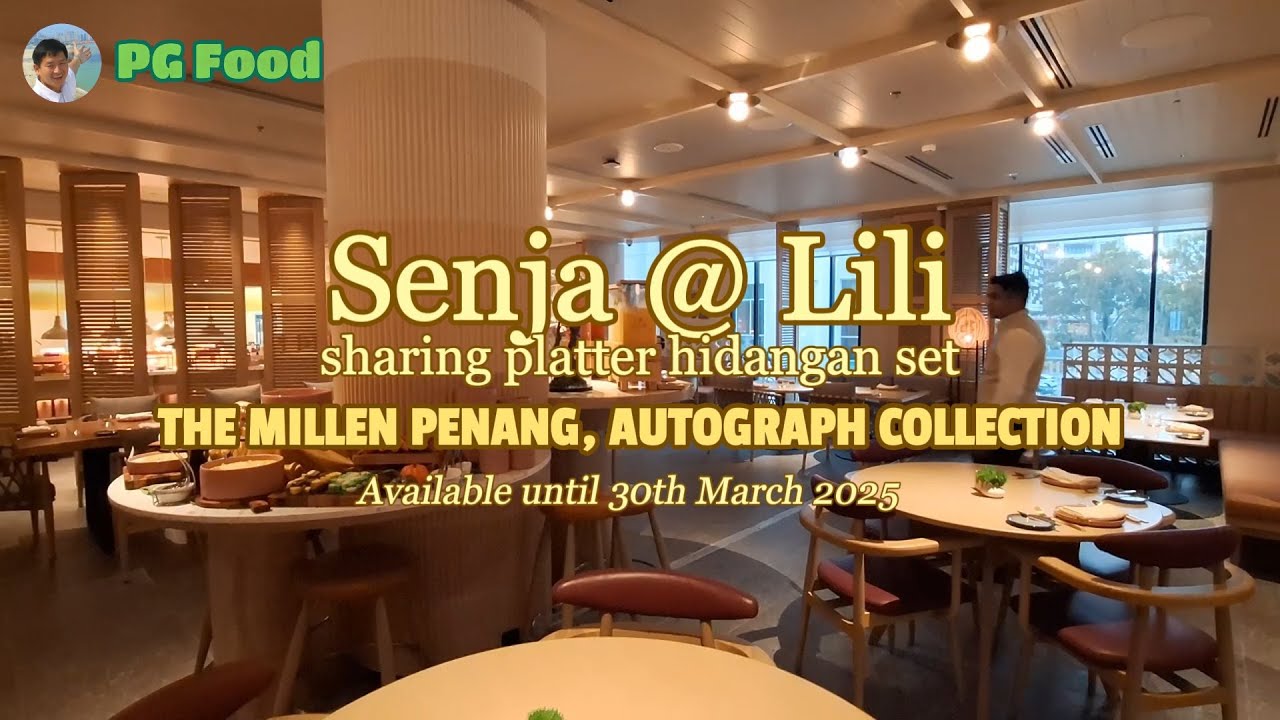 Senja @ Lili Platter at The Millen Penang, Autograph Collection - YouTube