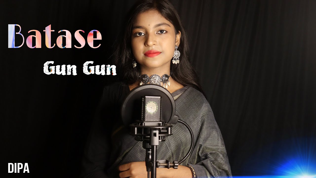Batase Gungun | Chirodini Tumi Je Amar | DIPA | - YouTube