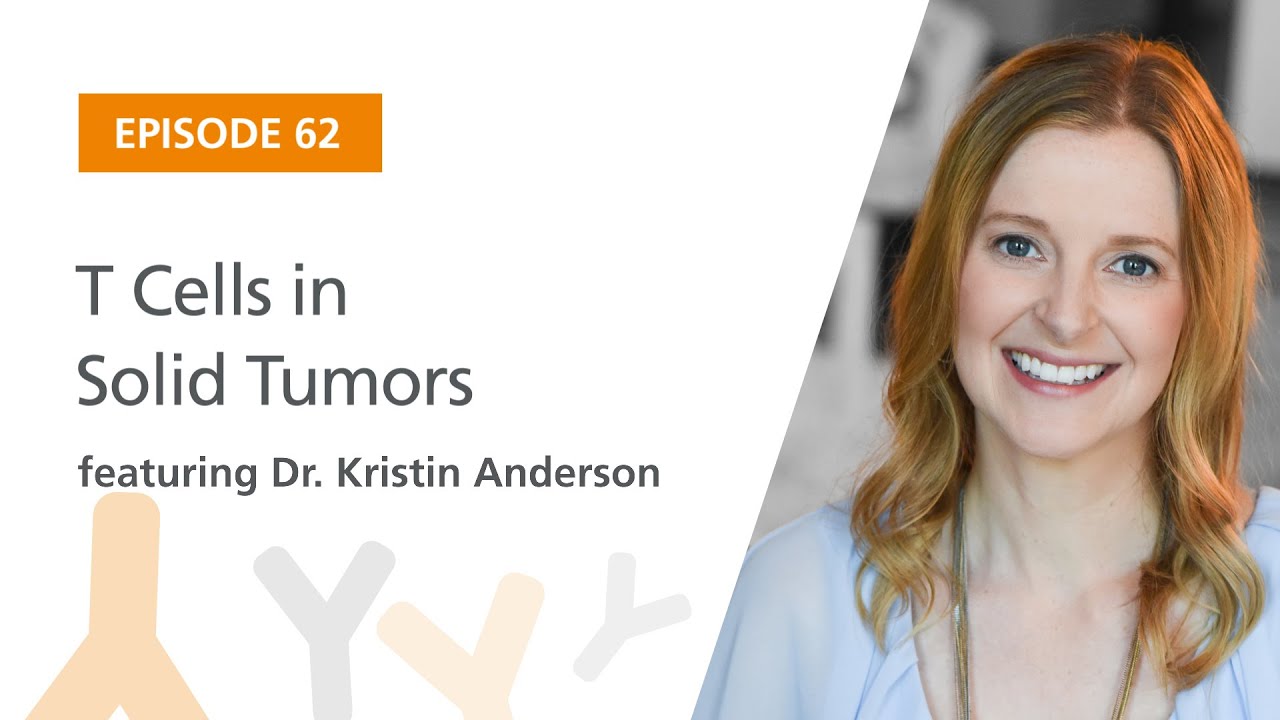 T Cells in Solid Tumors featuring Dr. Kristin Anderson | The Immunology ...