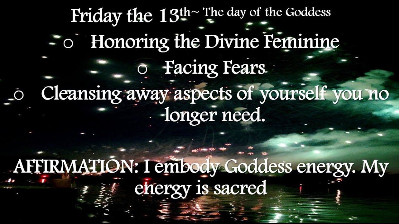 Friday the 13th ~ Day of the GODDESS & DIVINE FEMININE! LUCKY Times ...
