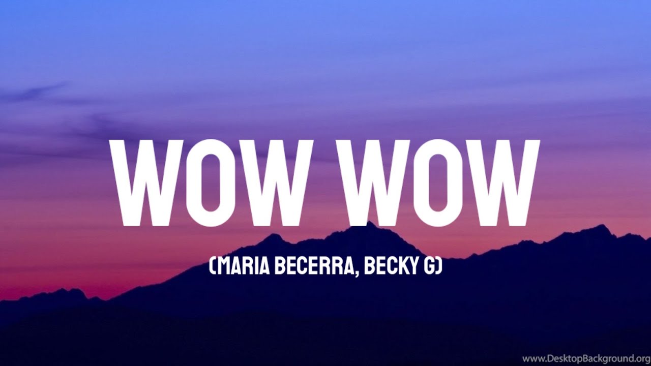 Maria Becerra, Becky G - WOW WOW (Letra/Lyrics) - YouTube