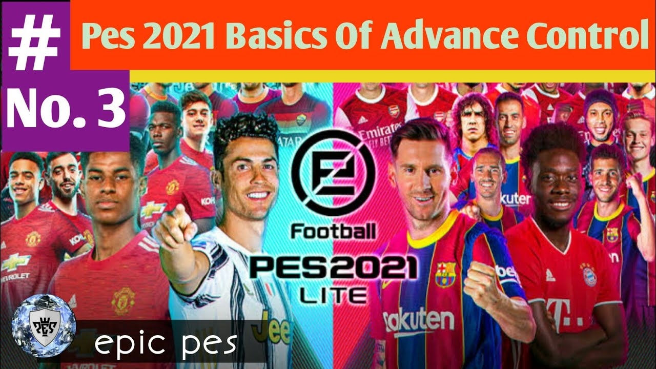 Pes 2021 Basic Of Advance Control Tutorial - YouTube