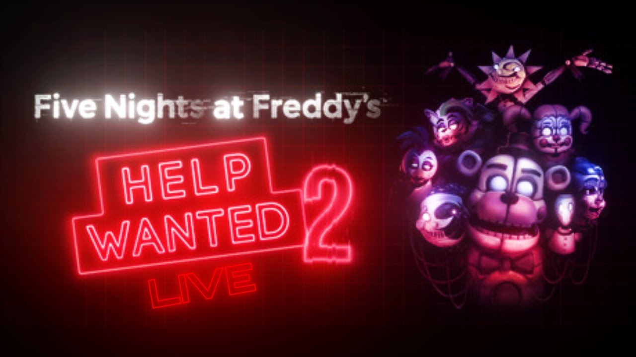 Playing FNAF Help Wanted 2 For The First Time LIVE - YouTube