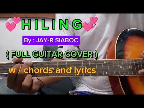 HILING BY JAY-R SIABOC FULL GUITAR COVER W/LYRICS.. - YouTube