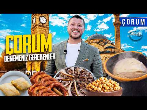 Çorum'da Denemeniz Gerekenler!